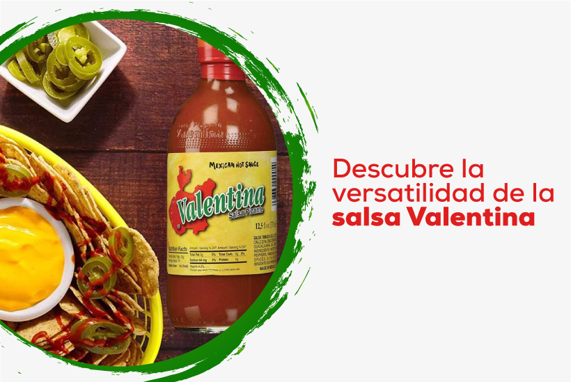 Descubre la versatilidad de la salsa valentina - La ranchera meat market